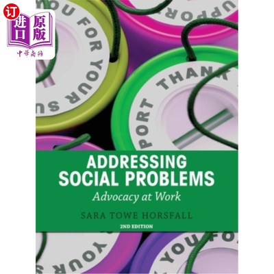 海外直订Addressing Social Problems: Advocacy at Work 解决社会问题：工作中的倡导