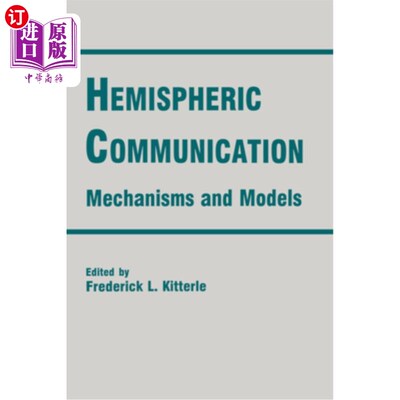 海外直订医药图书Hemispheric Communication: Mechanisms and Models: Mechanisms and Models 半球交流:机制与模型:机制与