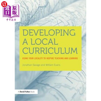 海外直订Developing a Local Curriculum: Using Your Locality to Inspire Teaching and Learn 开发地方课程：利用你所在的