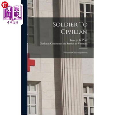 海外直订医药图书Soldier To Civilian: Problems Of Readjustment 士兵对平民:重新适应的问题
