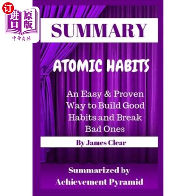 海外直订Summary: Atomic Habits: An Easy & Proven Way to Build Good Habits and Break Bad  《原子习惯：养成好习惯和改
