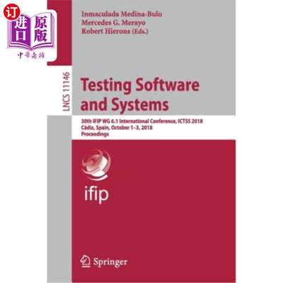 海外直订Testing Software and Systems: 30th Ifip Wg 6.1 International Conference, Ictss 2 测试软件和系统：第3