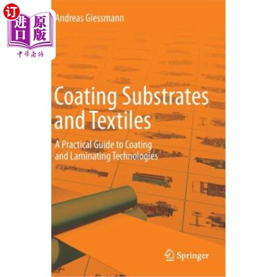海外直订Coating Substrates and Textiles: A Practical Guide to Coating and Laminating Tec 涂层基材和纺织品：涂层和层