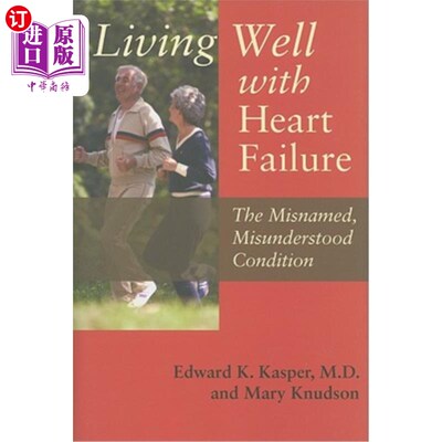 海外直订医药图书Living Well with Heart Failure, the Misnamed, Misunderstood Condition 心脏衰竭，一种被误解的病症