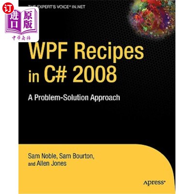 海外直订WPF Recipes in C# 2008: A Problem-Solution Approach c# 2008中的WPF配方:一种问题解决方法