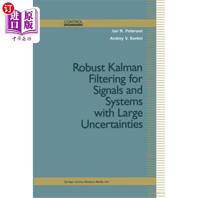 海外直订Robust Kalman Filtering for Signals and Systems with Large Uncertainties 大不确定性信号与系统的鲁棒卡尔曼滤波