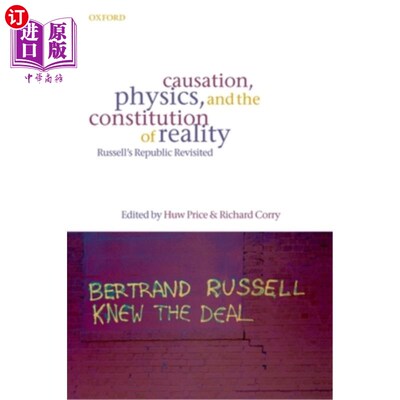 海外直订Causation, Physics, and the Constitution of Reality: Russell's Republic Revisite 因果关系、物理学和现实的构