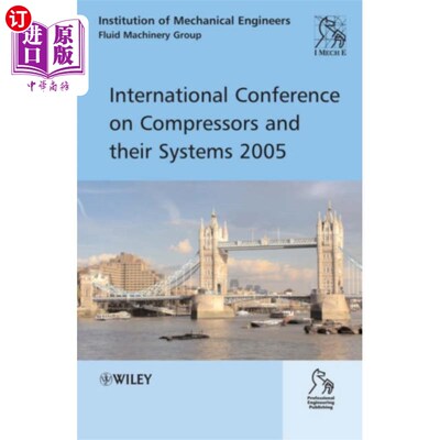 海外直订International Conference on Compressors and Their Systems 2005 2005年压缩机及其系统国际会议