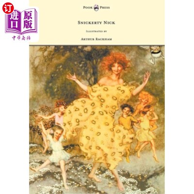 海外直订Snickerty Nick - Illustrated by Arthur Rackham Snickerty Nick -插图由Arthur Rackham