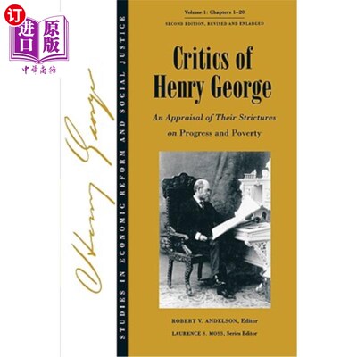 海外直订Critics of Henry George: An Appraisal of Their Strictures on Progress and Povert 《亨利·乔治的批判:评价他们