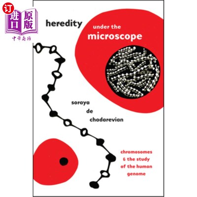 海外直订Heredity Under the Microscope: Chromosomes and the Study of the Human Genome 显微镜下的遗传:染色体和人类基