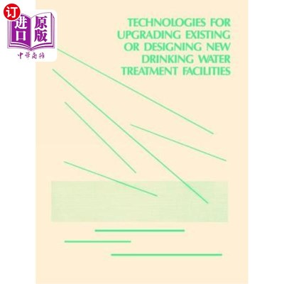 海外直订Technologies for Upgrading Existing or Designing New Drinking Water 升级现有饮用水或设计新饮用水的技术
