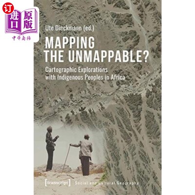 海外直订Mapping the Unmappable? - Cartographic Explorati... 映射不可映射的?-与非洲土著人民进行制图探索