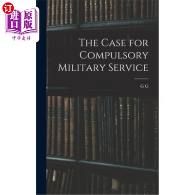 海外直订The Case for Compulsory Military Service 义务兵役制的案例