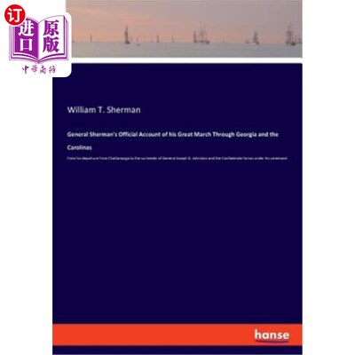 海外直订General Sherman's Official Account of his Great March Through Georgia and the Ca 谢尔曼将军关于他穿越佐治亚