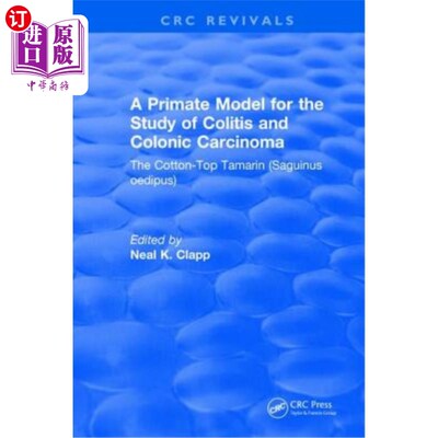 海外直订医药图书A Primate Model for the Study of Colitis and Colonic Carcinoma the Cotton-Top Ta 棉顶绢毛猴(