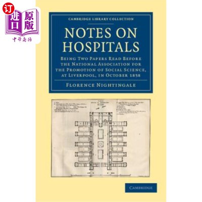 海外直订医药图书Notes on Hospitals: Being Two Papers Read Before the National Association for th 《医院笔记：10月18