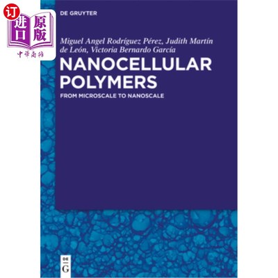 海外直订Nanocellular Polymers: From Microscale to Nanoscale 纳米细胞聚合物:从微尺度到纳米尺度