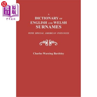 海外直订Dictionary of English and Welsh Surnames, with Special American Instances 英语和威尔士姓氏词典，与特殊的美