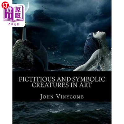 海外直订Fictitious & symbolic creatures in Art: with special reference to their use in B 艺术中的虚拟与象征性生物：