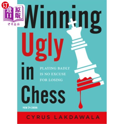 海外直订Winning Ugly in Chess: Playing Badly Is No Excuse for Losing 在国际象棋中赢得难看:玩得不好不是失败的借口