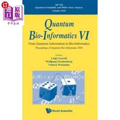 海外直订Quantum Bio-informatics Vi: From Quantum Information To Bio-informatics - Procee 量子生物信息学Vi：从量子信息