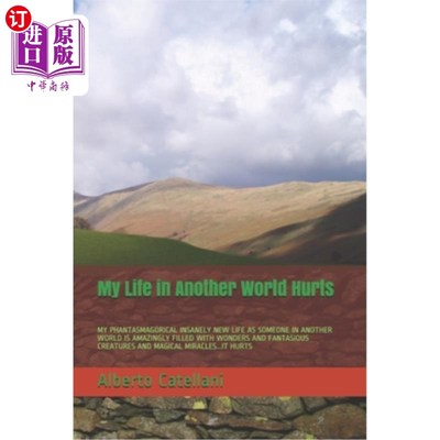 海外直订My Life in Another World Hurts: My Phantasmagorical Insanely New Life as Someone 我在另一个世界的生活伤害: