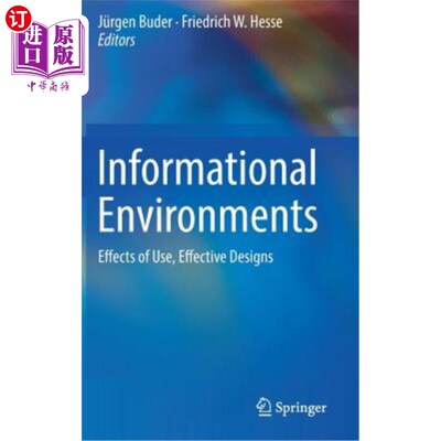海外直订Informational Environments: Effects of Use, Effective Designs 信息环境:使用的影响，有效的设计