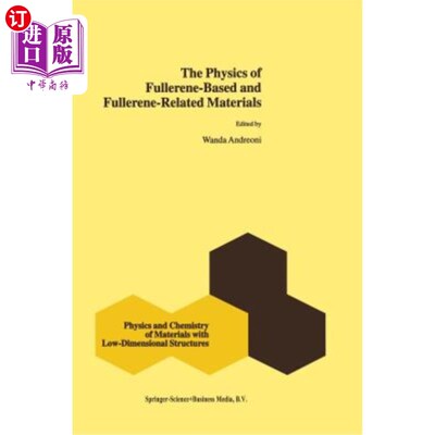 海外直订The Physics of Fullerene-Based and Fullerene-Related Materials 富勒烯基和富勒烯相关材料的物理学