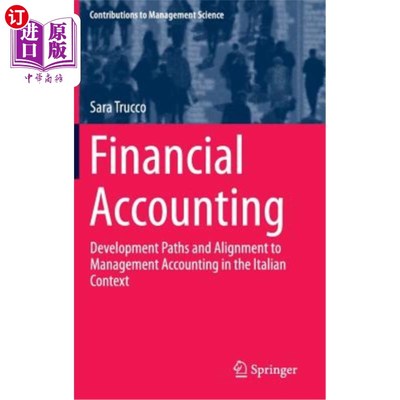 海外直订Financial Accounting: Development Paths and Alignment to Management Accounting i 财务会计：意大利背景下的发
