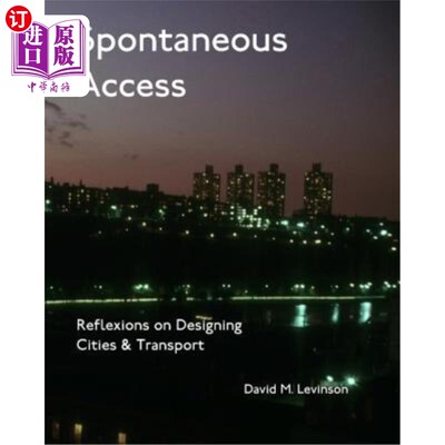 海外直订Spontaneous Access: Reflexions on Designing Cities and Transport 自发通道:城市与交通设计的思考