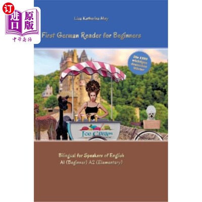 海外直订First German Reader for Beginners: Bilingual for Speakers of English A1 (Beginne 第一本德语初学者读本：双语