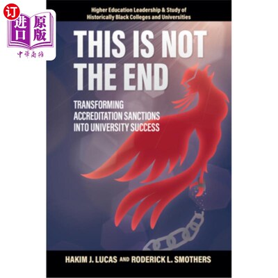 海外直订This Is Not the End: Transforming Accreditation Sanctions Into University Succes 这不是结束：将认证制裁转变