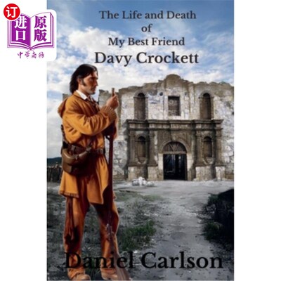 海外直订The Life and Death of My Best Friend, Davy Crockett 《我最好的朋友戴维·克罗克特的生与死