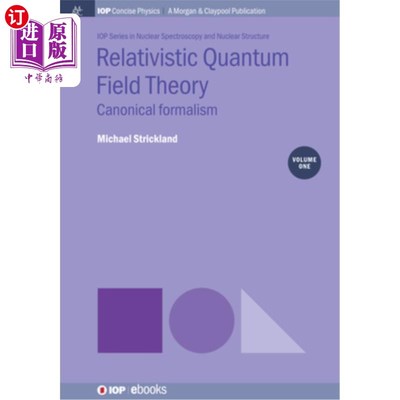 海外直订Relativistic Quantum Field Theory, Volume 1: Canonical Formalism 相对论量子场论，第1卷：规范形式主义