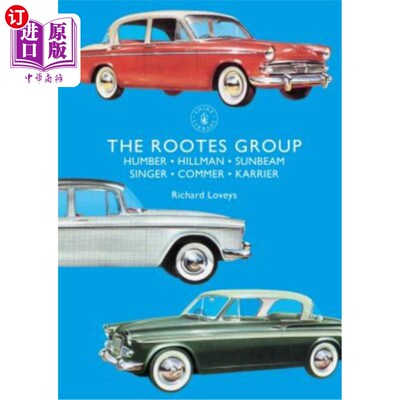 海外直订The Rootes Group: Humber, Hillman, Sunbeam, Singer, Commer, Karrier 根组:亨伯，希尔曼，阳光，辛格，科默，卡