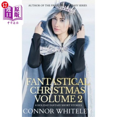 海外直订Fantastical Christmas Volume 2: 6 Holiday Fantasy Short Stories 幻想圣诞节卷2:6个假日幻想短篇故事