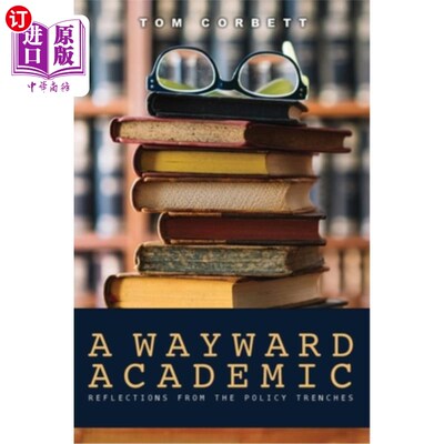 海外直订A Wayward Academic: Reflections from the policy trenches 一个任性的学者:来自政策战壕的反思