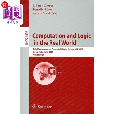 海外直订Computation and Logic in the Real World: Third Conference on Computability in Eu 真实世界中的计算和逻辑：第