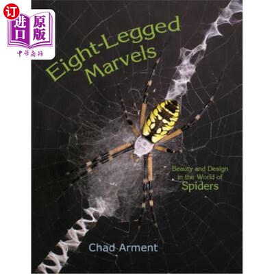 海外直订Eight-Legged Marvels: Beauty and Design in the World of Spiders 八条腿的奇迹:蜘蛛世界的美丽和设计