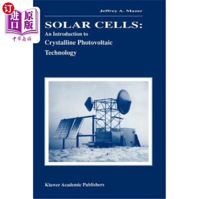 海外直订Solar Cells: An Introduction to Crystalline Photovoltaic Technology 太阳能电池：晶体光伏技术简介