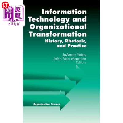 海外直订Information Technology and Organizational Transformation: History, Rhetoric and  信息技术与组织变革：历史、