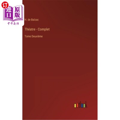 海外直订法语 Théatre - Complet: Tome Deuxième 剧院 - 完整：多美·德克西耶姆