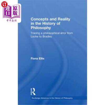 海外直订Concepts and Reality in the History of Philosophy: Tracing a Philosophical Error 哲学史上的概念与现实:追溯