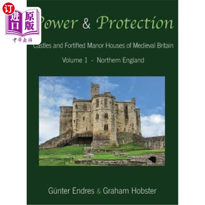 海外直订Power and Protection: Castles and Fortified Manor Houses of Medieval Britain - V 权力与保护:中世纪英国的城
