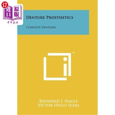 海外直订Denture Prosthetics: Complete Dentures 义齿修复：全口义齿