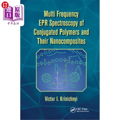 海外直订Multi Frequency EPR Spectroscopy of Conjugated Polymers and Their Nanocomposites 共轭聚合物及其纳米复合材料