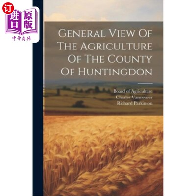 海外直订General View Of The Agriculture Of The County Of Huntingdon 亨廷顿郡农业概况