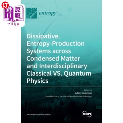 海外直订Dissipative, Entropy-Production Systems across Condensed Matter and Interdiscipl 耗散，熵产生系统横跨凝聚态