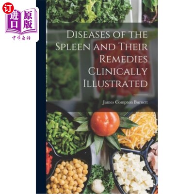 海外直订医药图书Diseases of the Spleen and Their Remedies Clinically Illustrated 脾病及其治疗临床图解